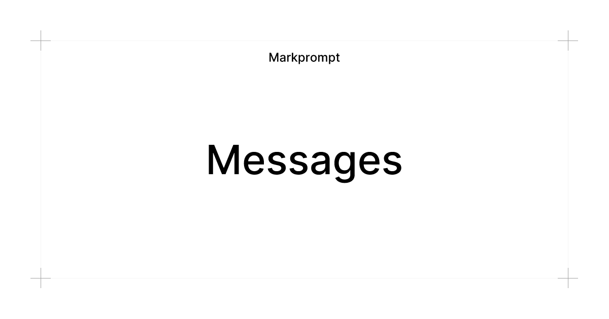 Messages Markprompt Documentation