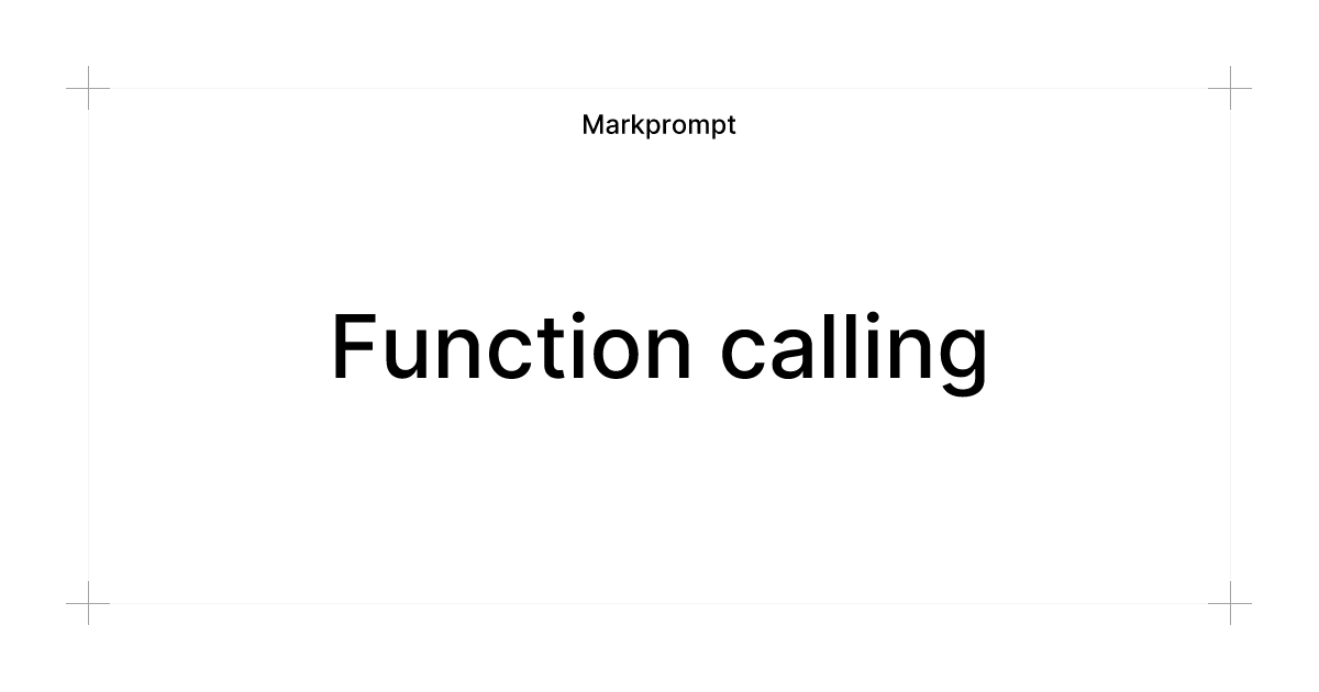 Function Calling Markprompt Documentation