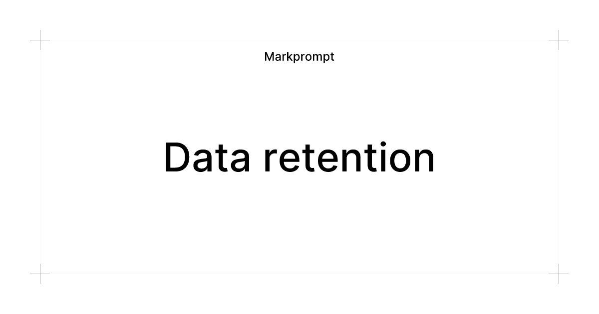 Data Retention Markprompt Documentation
